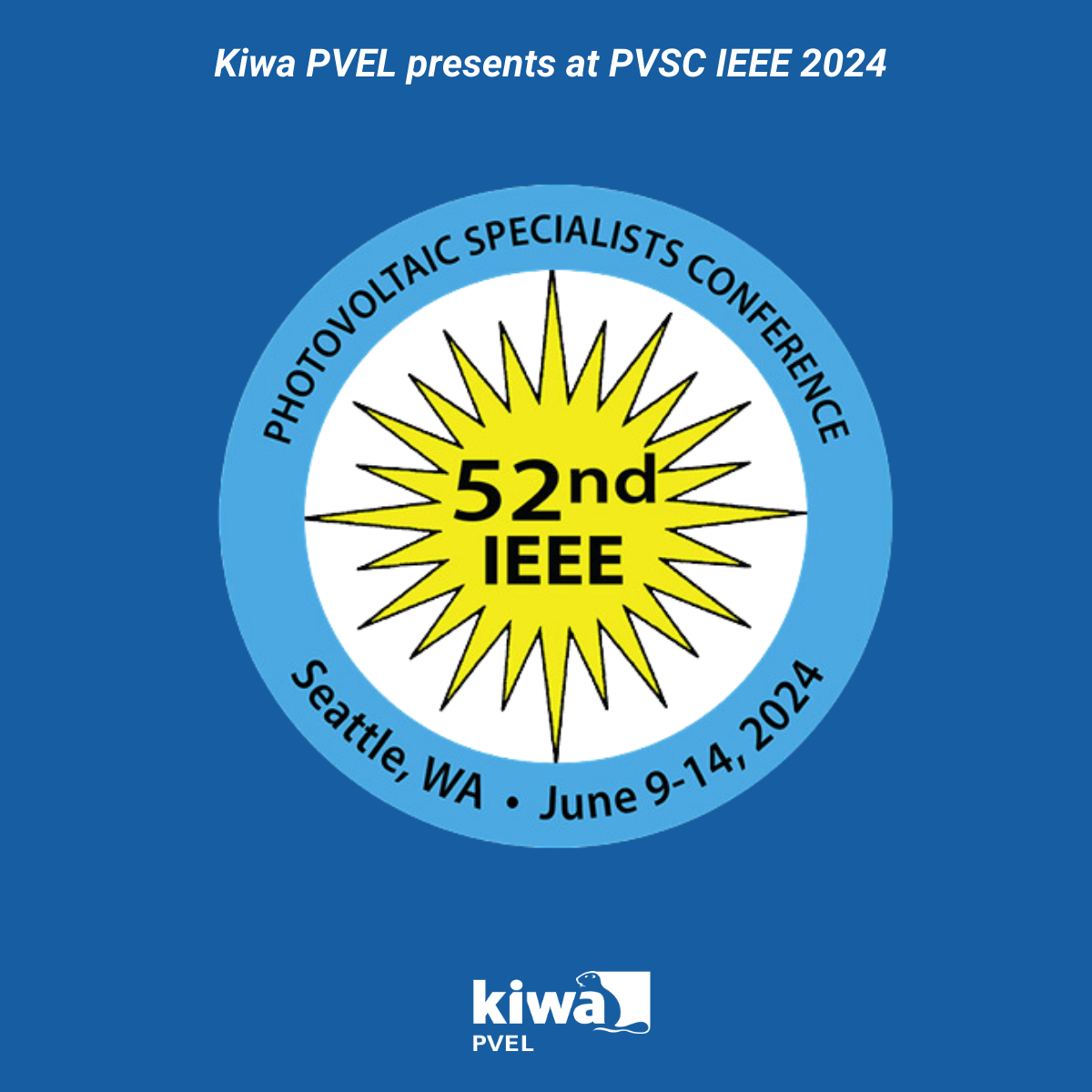 Updates from the 52nd IEEE Photovoltaic Specialists Conference (PVSC 52 ...